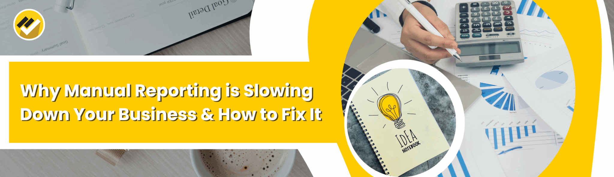 Why Manual Reporting is Slowing Down Your Business & How to Fix It