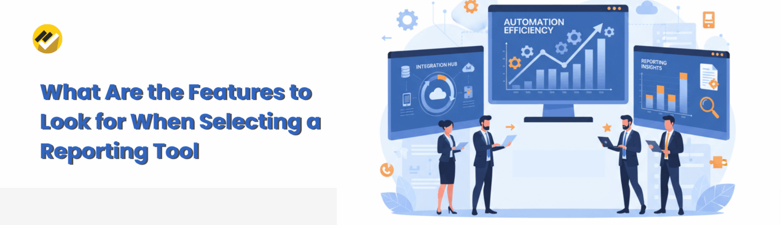 Features to Look for When Selecting a Reporting Tool