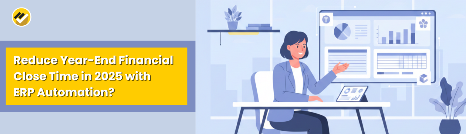 Reduce Year-End Financial Close Time with ERP Automation 2025